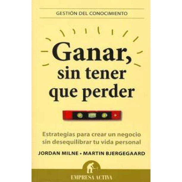 GANAR SIN TENER QUE PERDER EMPRESA ACTIVA JORDAN MILNE | Walmart en línea