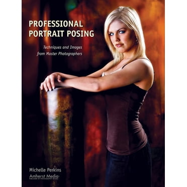500 Poses for Photographing Women : A Visual Sourcebook for Portrait ...