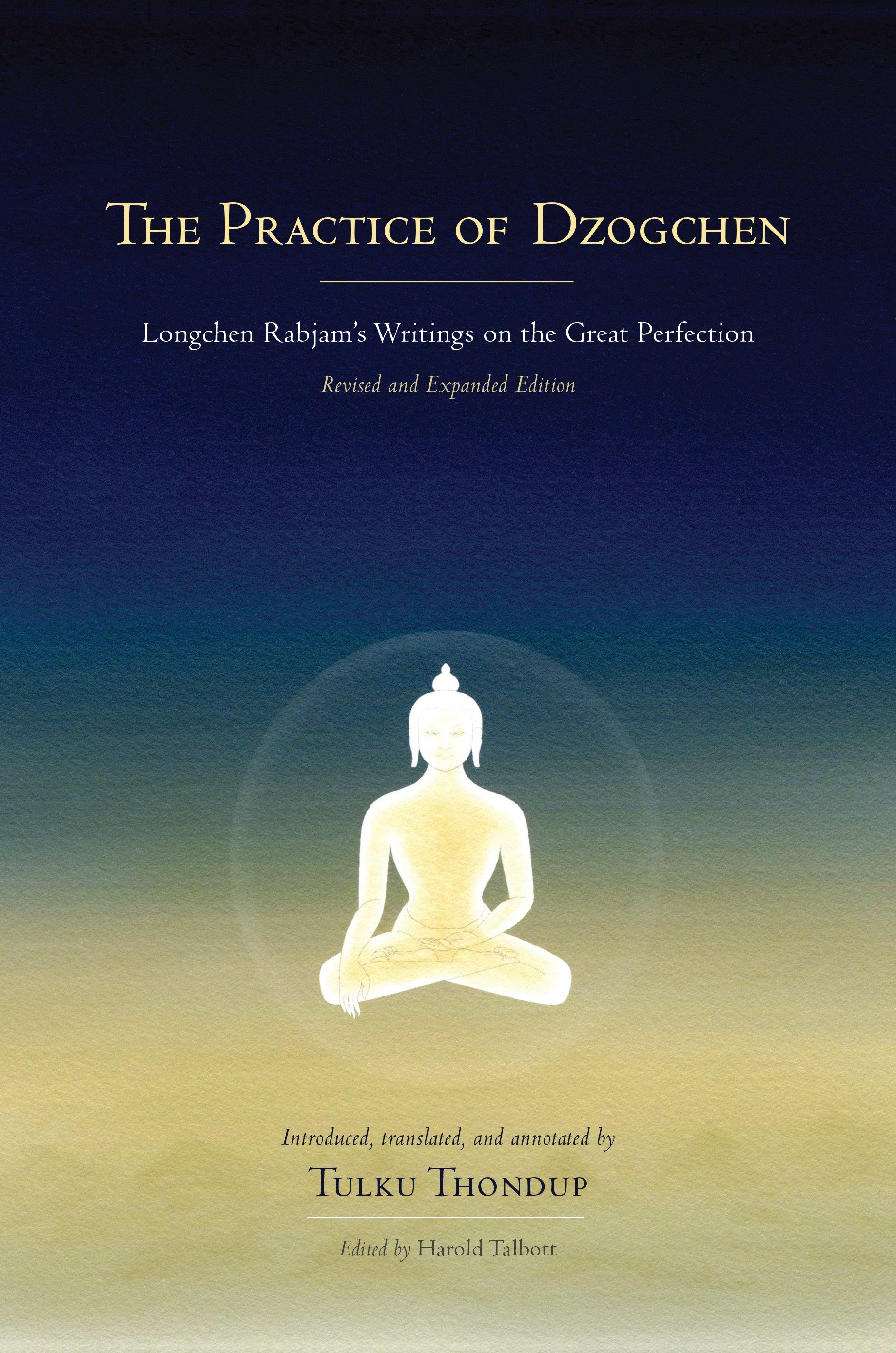 The Practice of Dzogchen : Longchen Rabjam's Writings on the Great ...
