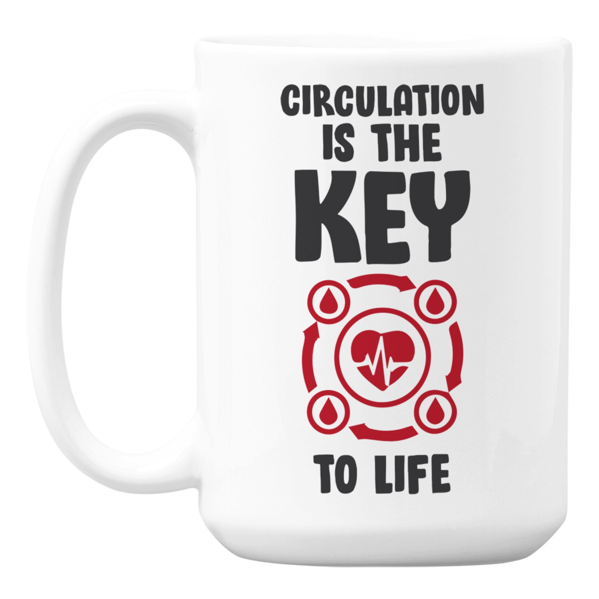 Circulation Is the Key to Life Coffee & Tea Mug for a Vascular Surgeon ...