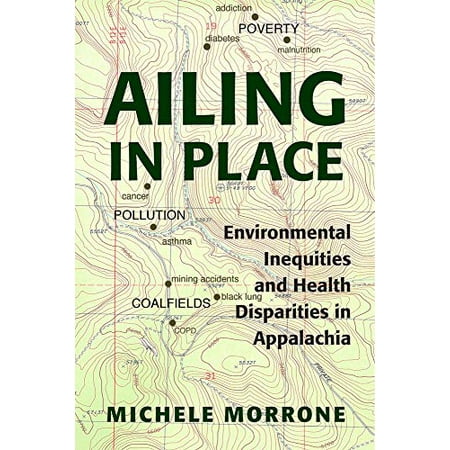 Ailing in Place: Environmental Inequities and Health Disparities in ...