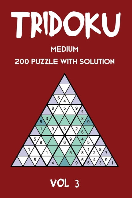 Tridoku Medium 200 Puzzle With Solution Vol 3 : Interesting Sudoku ...