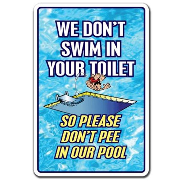 SignMission Z-A-Peeinpool We Dont Swim in Toilet Dont Pee in Our Pool ...