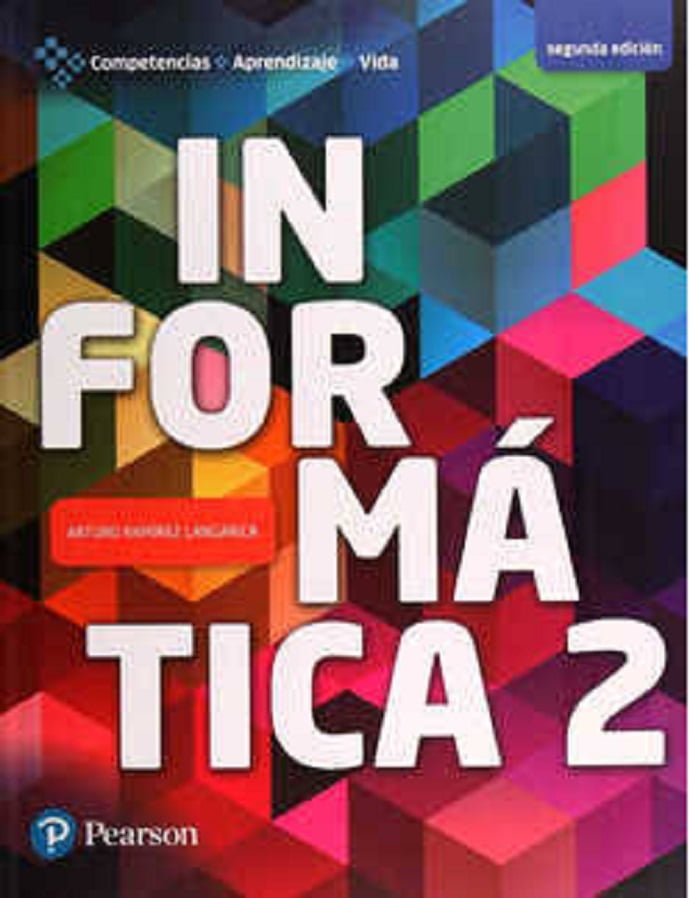 INFORMATICA 2 COMPETENCIAS + APRENDIZAJE + VIDA PEARSON EDUCACION ARTURO RAMIREZ LANGARICA ...