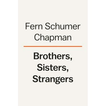 Brothers, Sisters, Strangers: Sibling Estrangement and the Road to Reconciliation, (Hardcover ...