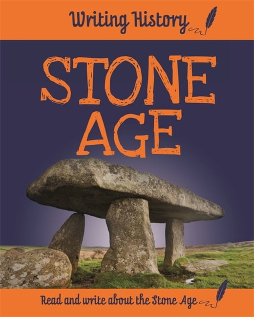 Writing History: Writing History: Stone Age (Hardcover) - Walmart.com