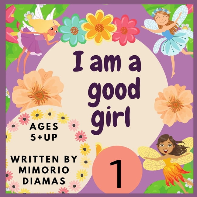 I am a good girl: An educational picture book for kids ages 5 to 10 ...