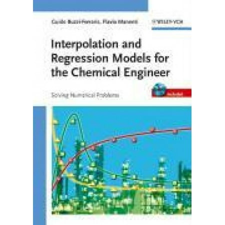 Interpolation and Regression Models for the Chemical Engineer: Solving Numerical Problems ...