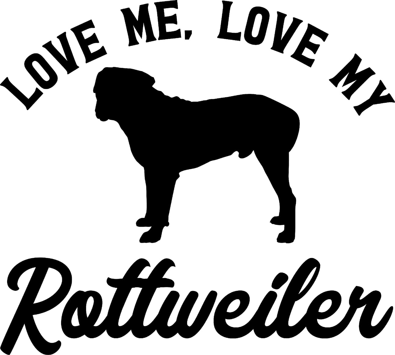 Love Me Love My Rottweiler Funny Dog Animals Wall Decals for Walls Peel ...