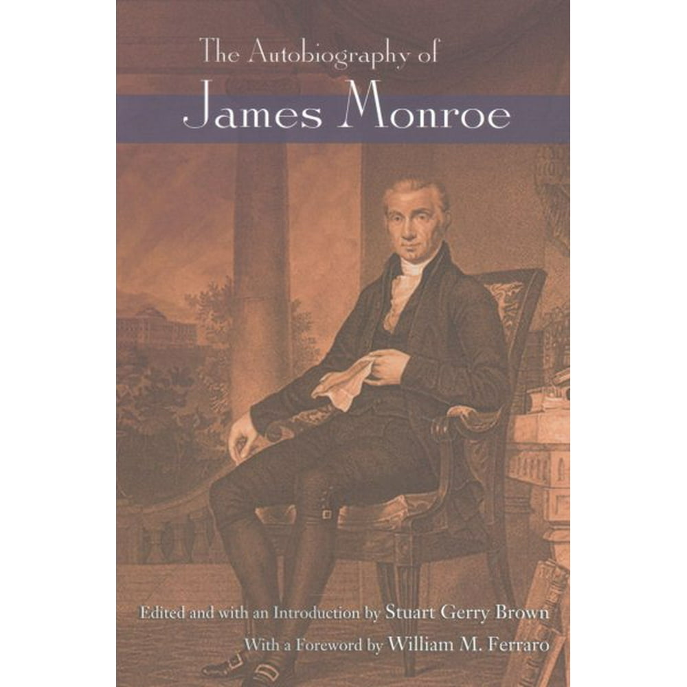 The Autobiography of James Monroe (Paperback) - Walmart.com - Walmart.com