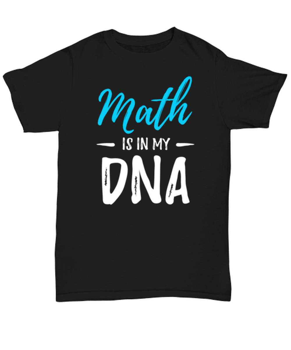 Math Is In My DNA T Shirt Funny Math Teacher Gift Idea Walmart