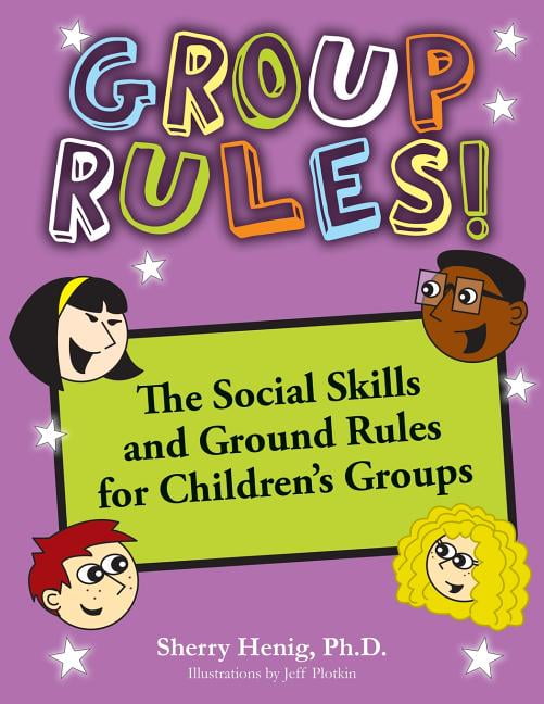 Group Rules : The Social Skills and Ground Rules for Children's Groups ...