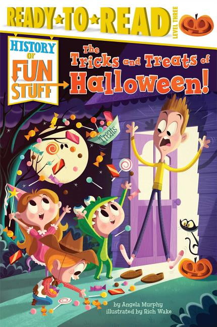 History of Fun Stuff: The Tricks and Treats of Halloween! : Ready-To ...