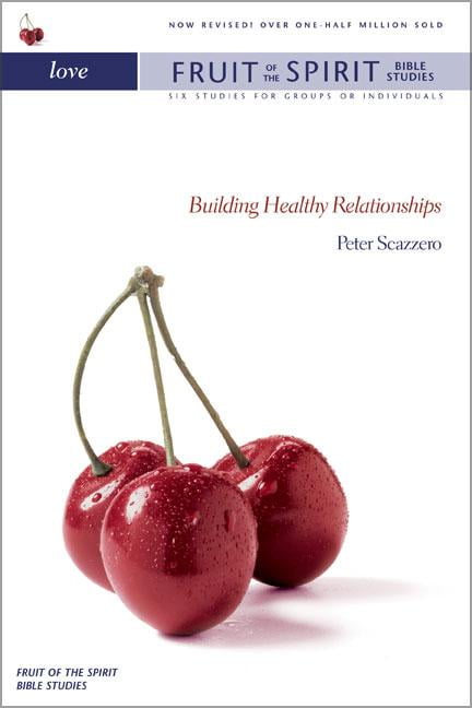 Fruit of the Spirit Bible Studies: Love: Building Healthy Relationships ...