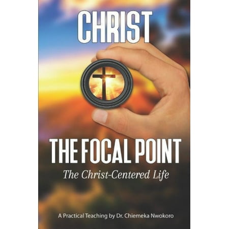Christ-The Focal Point: The Christ-Centered Life | Walmart Canada