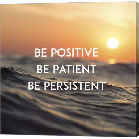 Be Positive Be Patient Be Persistent - Sunset Waves by Color Me Happy ...