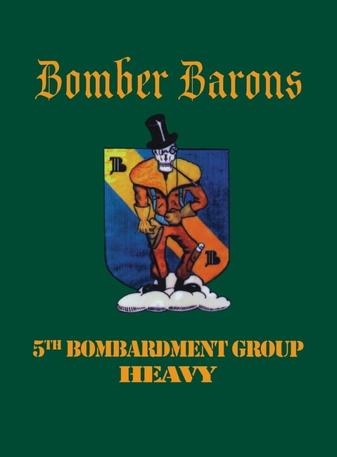 5th Bombardment Group (Heavy) : Bomber Barons (Hardcover) - Walmart.com