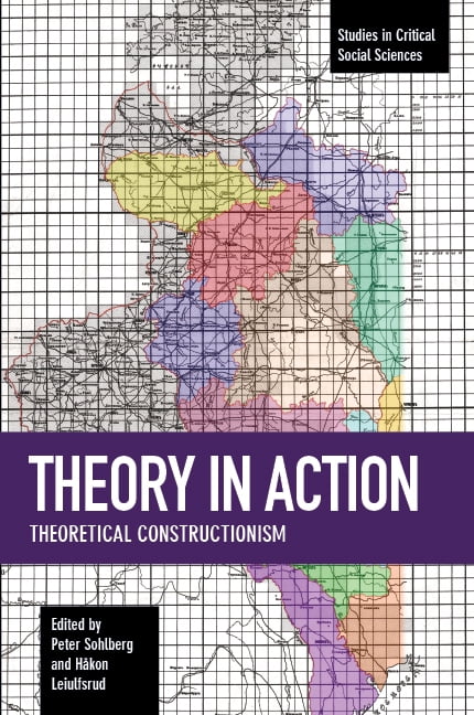 Studies in Critical Social Sciences: Theory in Action : Theoretical ...