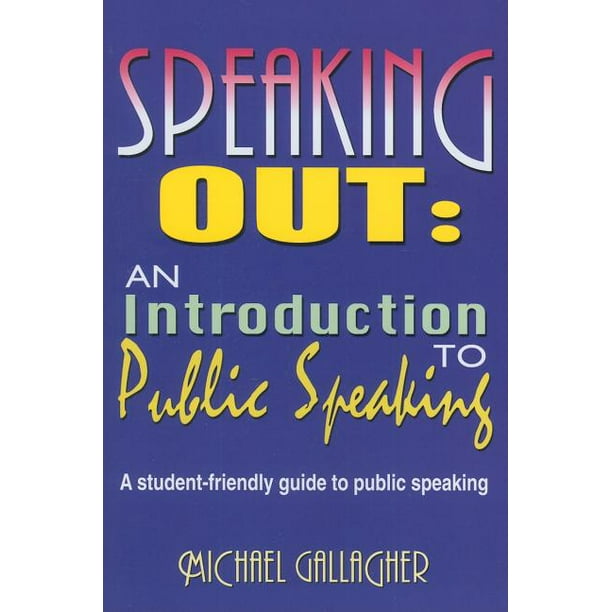 Speaking Out: An Introduction to Public Speaking : A Student-Friendly ...