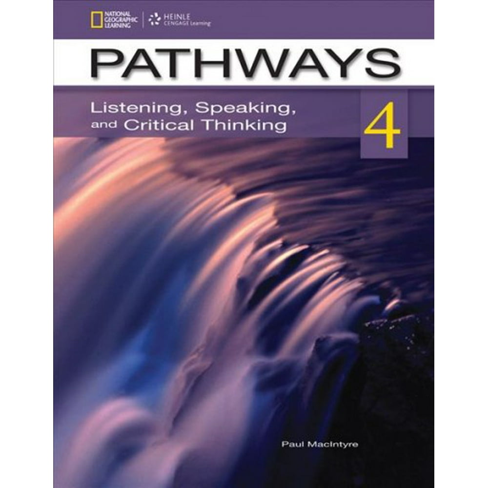 Pathways: Listening, Speaking, & Critical Thinking: Pathways 4 ... Pathways: Listening, Speaking, & Critical Thinking: Pathways 4 ...