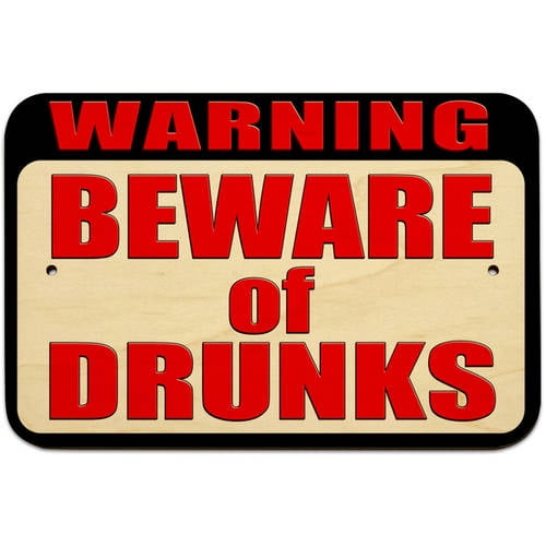 Warning Beware of Drunks Sign - Walmart.com