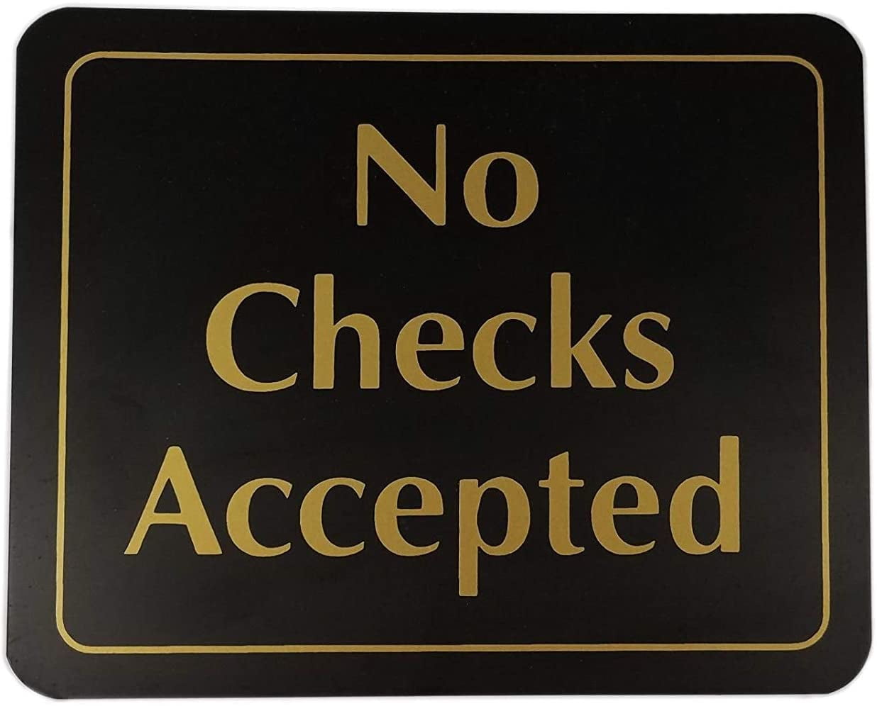 Elegant No Checks Accepted Business Sign - 5.5" H x 7" W, 1 Sign ...