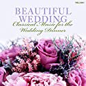Beautiful Weddings: Classical Music for Wedding (CD) - Walmart.com