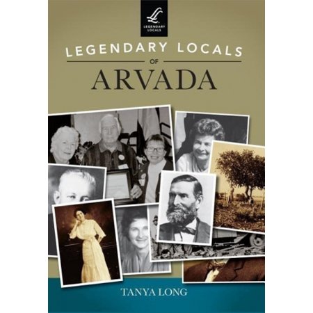Legendary Locals of Arvada (Legendary Locals) | Walmart Canada