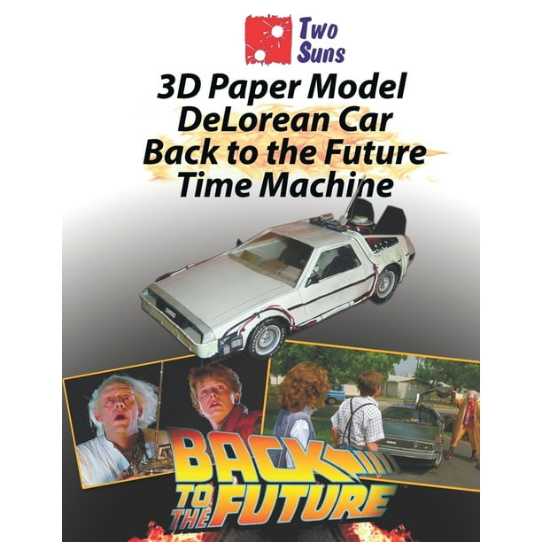 3D Paper Model Delorean Car Back to the Future Time Machine : Make Your ...