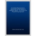 Pre Owned Knowledge Representation Reasoning And The Design Of Intelligent Agents The Answer