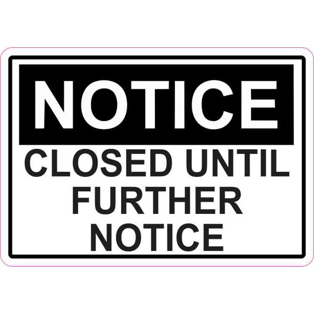 5in x 3.5in Closed Until Further Notice Sticker Vinyl Business Sign ...