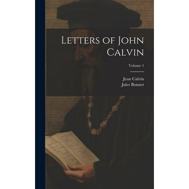 Letters of John Calvin (Hardcover) - Walmart.com