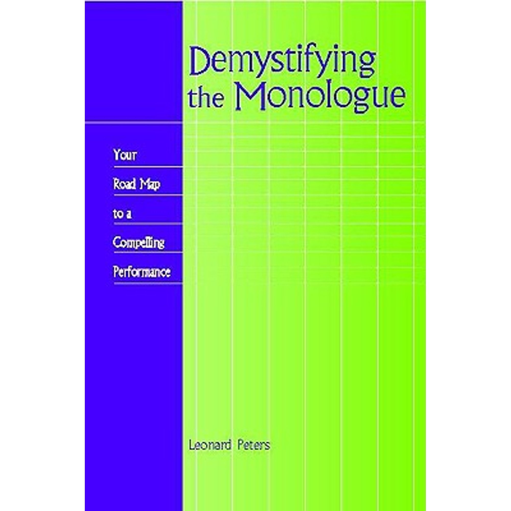 Demystifying the Monologue : Your Road Map to a Compelling Performance ...