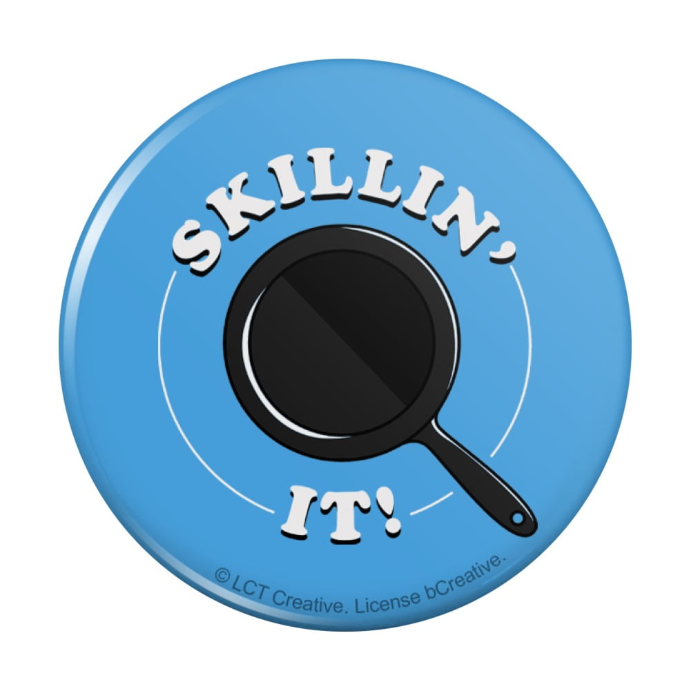 Skillin' It Killing Skillet Cooking Funny Humor Pinback Button Pin ...