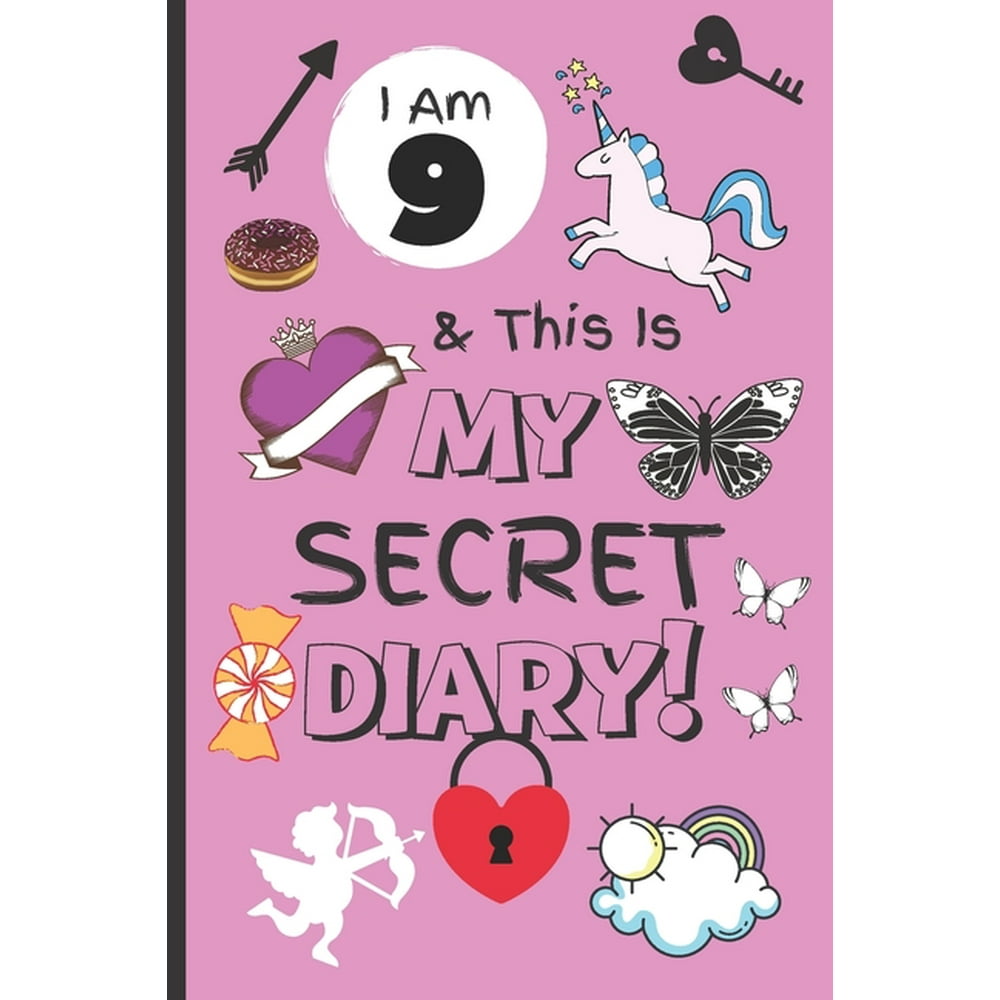 I Am 9 And This Is My Secret Diary Notebook For Girl Aged 9 Keep Out Diary Girls Diary Journal