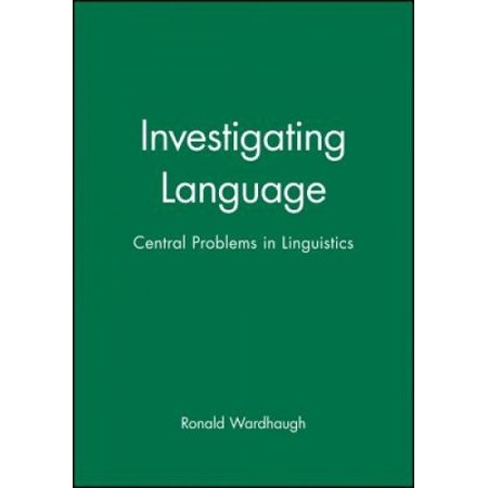 Investigating Language: Central Problems in Linguistics (The Language ...