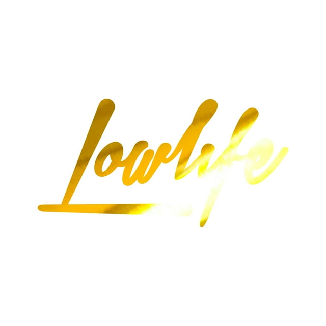 Lowlife Sticker Decal Die Cut - Self Adhesive Vinyl - Weatherproof ...