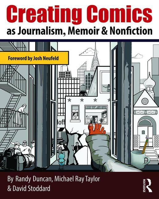 Creating Comics as Journalism, Memoir and Nonfiction (Paperback ...