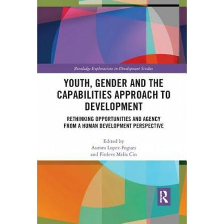 Youth, Gender and the Capabilities Approach to Development: Rethinking ...