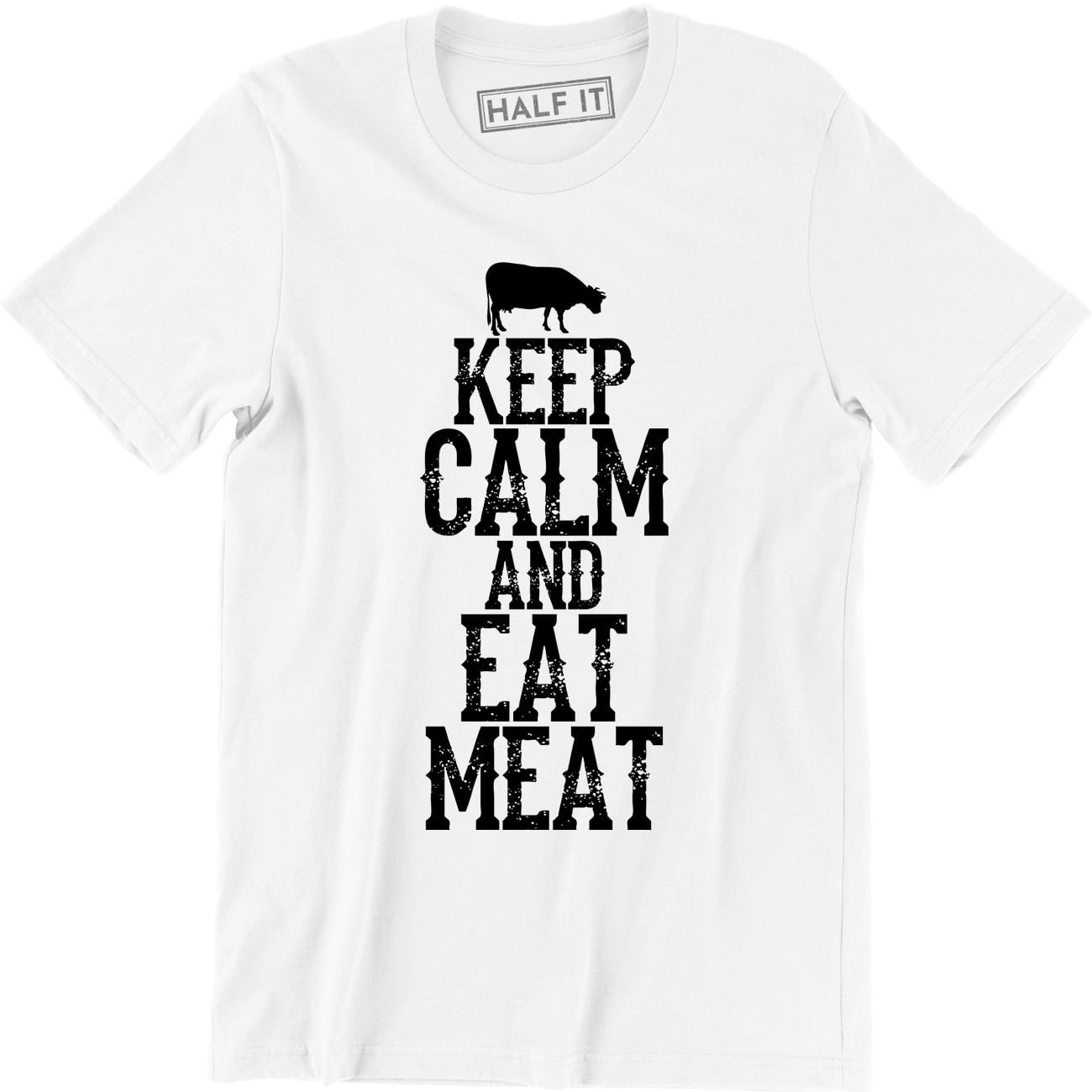 Keep Calm And Eat Meat Foodie Lovers Funny Epic Food Party Men's Tee ...