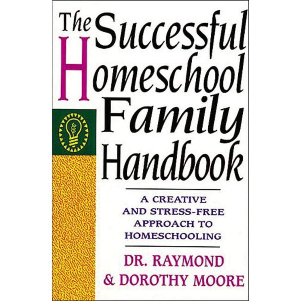 Successful Homeschool Family Handbook: The Successful Homeschool Family ...