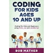 Coding for Kids in Python: Python Programming Projects for Kids and ...