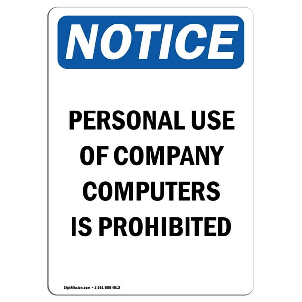 OSHA Notice - NOTICE Personal Use Of Computers Prohibited Sign | Heavy ...