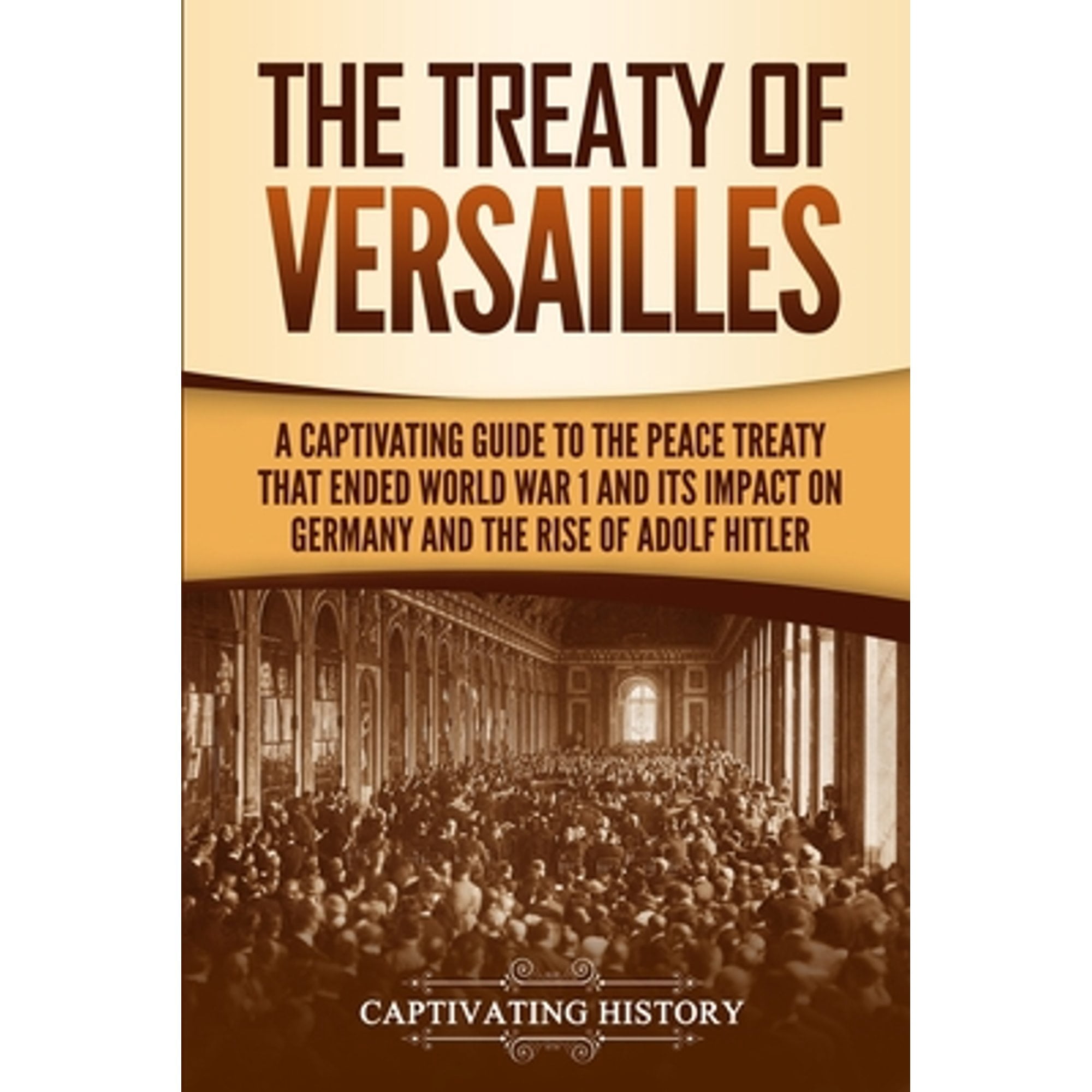 Pre-Owned The Treaty of Versailles: A Captivating Guide to the Peace ...