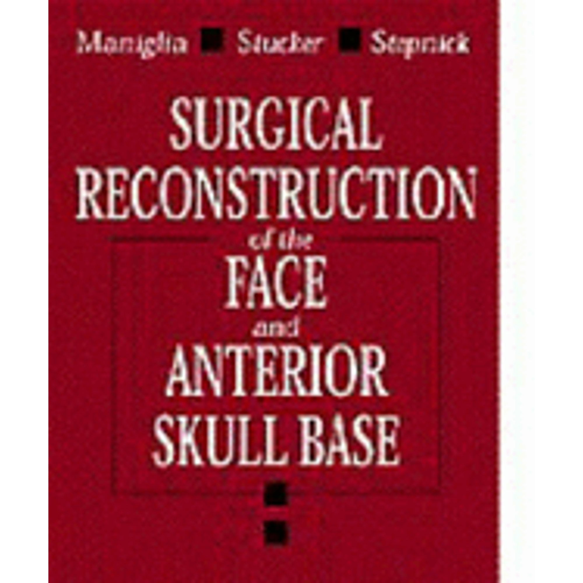 Surgical Reconstruction of the Face and Anterior Skull Base (Hardcover ...
