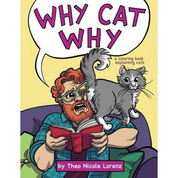 Why Cat Why: A Coloring Book Explaining Cats - Walmart.ca