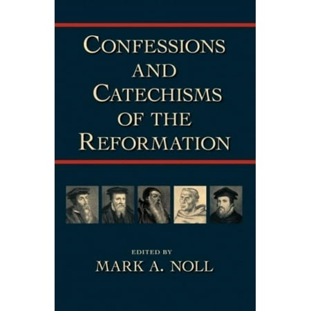 Confessions and Catechisms of the Reformation - Walmart.ca