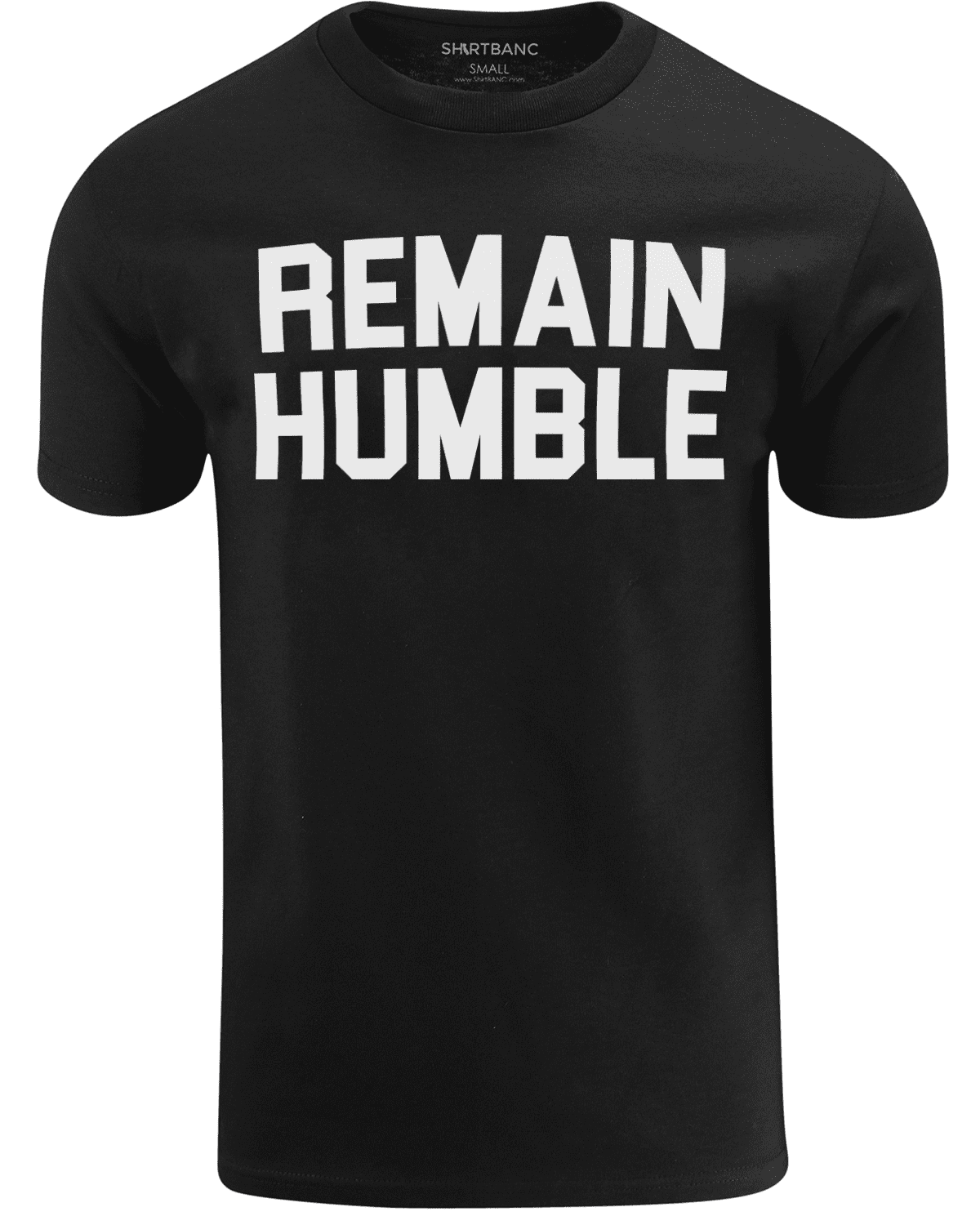 Shirtbanc Mens Remain Humble Shirt Hustlers Motivation Inspiration
