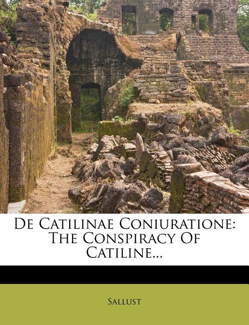 de Catilinae Coniuratione : The Conspiracy of Catiline... - Walmart.com