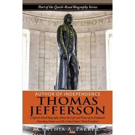 Author of Independence - Thomas Jefferson: A Quick-Read Biography about ...